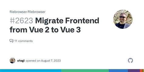 Migrate Frontend From Vue 2 To Vue 3 · Issue 2623 · Filebrowserfilebrowser · Github