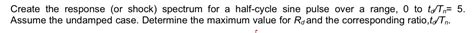 Solved Create The Response Or Shock Spectrum For A Chegg Com