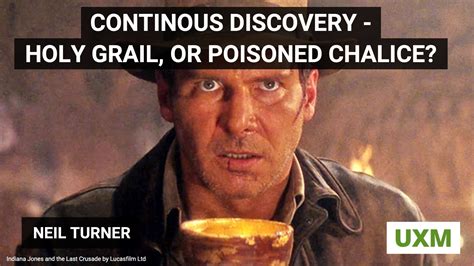 Continuous Discovery Holy Grail Or Poisoned Chalice UXM