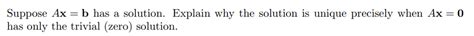 solved suppose ax b has a solution explain why the