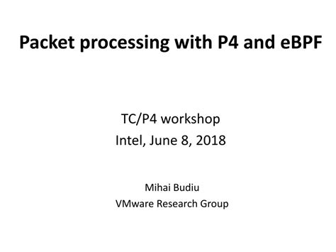 Ppt Packet Processing With P4 And Ebpf Powerpoint Presentation Free