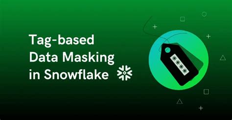 Tag Based Data Masking In Snowflake Thinketl