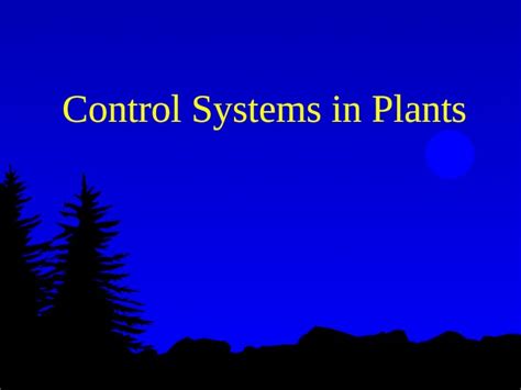 Ppt Control Systems In Plants Plant Hormones L Coordinates Growth L