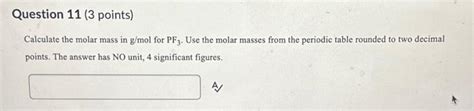 Solved Calculate The Molar Mass In G Mol For PF3 Use The Chegg Com