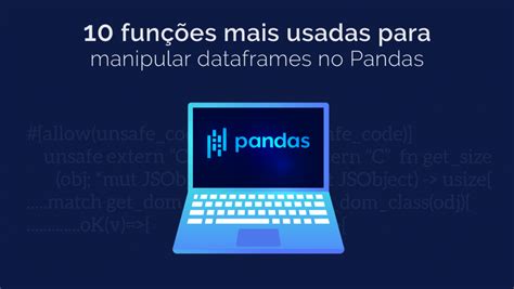 10 funções mais usadas para manipular dataframes no pandas insight