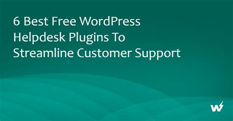 7 Best Free Wordpress Helpdesk Plugins To Streamline Customer Support Instawp