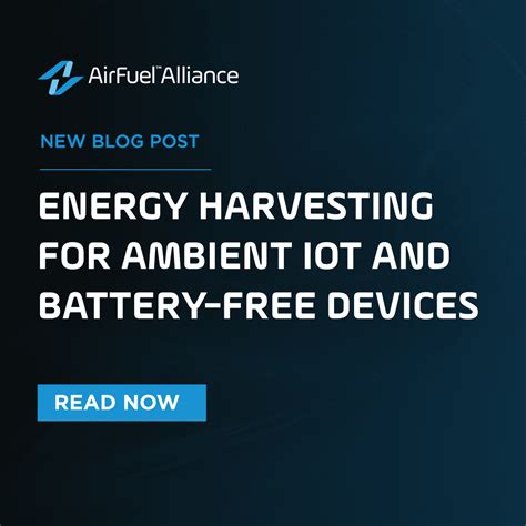 Energy Harvesting For Ambient Iot And Battery Free Devices Airfuel Alliance