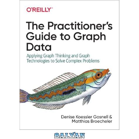 خرید و قیمت دانلود کتاب The Practitioners Guide To Graph Data Applying Graph Thinking And