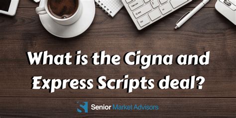 Understanding The Cigna And Express Scripts Deal