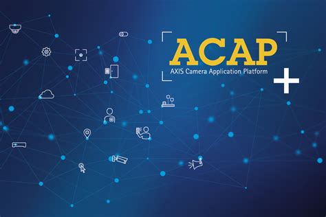 ACAP Documentation Axis Developer Documentation