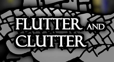 Flutter And Clutter By Tcarbone14