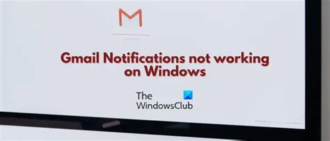 Gmail Notifications Not Working On Windows Pc