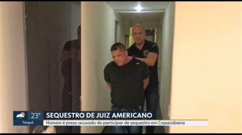 Vídeo Polícia Prende Em Copacabana Os Envolvidos Em Sequestro De Juiz