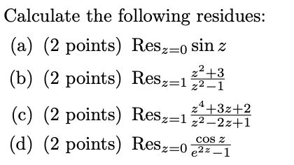 Solved Calculate The Following Residues A Points Chegg Com