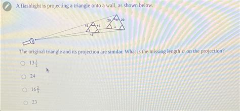 Solved A Flashlight Is Projecting A Triangle Onto A Wall As