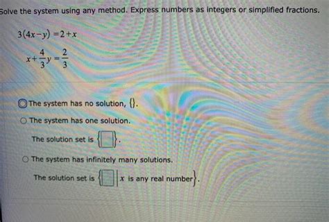 Solved Olve The System Using Any Method Express Numbers As Chegg Com