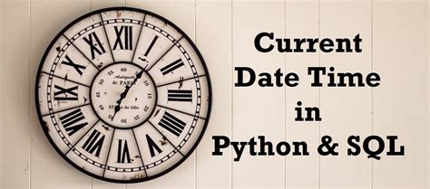 Current Date Time In Python And Sql Sql Authority With Pinal Dave