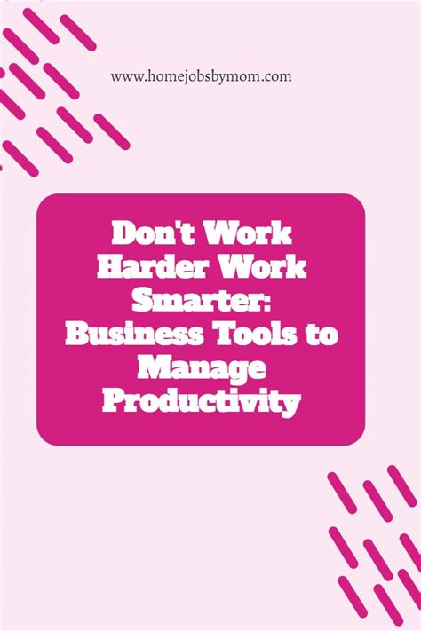 Dont Work Harder Work Smarter Business Tools To Manage Productivity