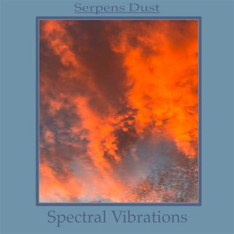 Spectral Vibrations Serpens Dust