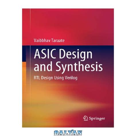 دانلود کتاب Asic Design And Synthesis Rtl Design Using Verilog بلیان