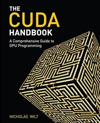 Cuda Handbook A Comprehensive Guide To Gpu Programming The Bookmall