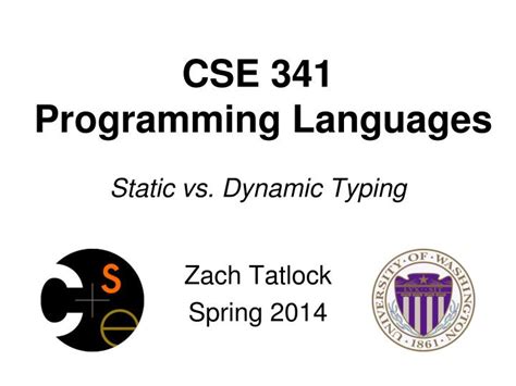 Ppt Cse 341 Programming Languages Static Vs Dynamic Typing Powerpoint Presentation Id1579473