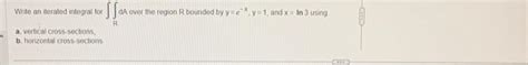 solved write an iterated integral for ∬r da over the region