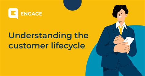 Understanding The Customer Lifecycle Engage Customer