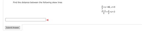 Solved Find The Distance Between The Following Skew Lines