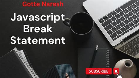 Javascript Break Statement Js Break Statement Break By Naresh Gotte Youtube