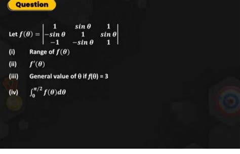 Question Let Fθ∣∣ 1−sinθ−1 Sinθ1−sinθ 1sinθ1 ∣∣ Filo
