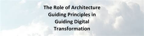 Laying The Foundation For Growth The Role Of Architecture Guiding Principles In Guiding Digital
