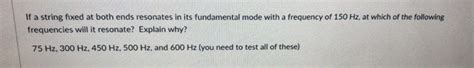 solved if a string fixed at both ends resonates in its