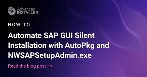 How To Automate Sap Gui Silent Installation With Autopkg And Nwsapsetupadmin Exe