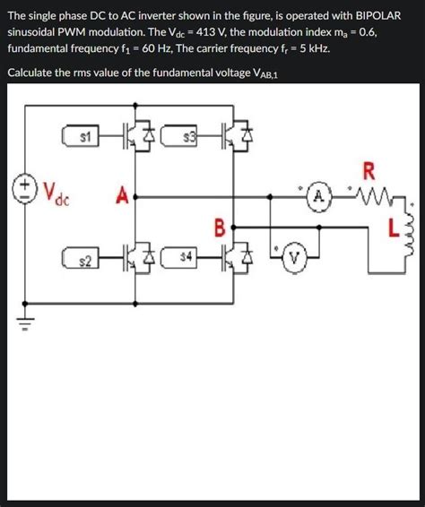 solved the single phase dc to ac inverter shown in the
