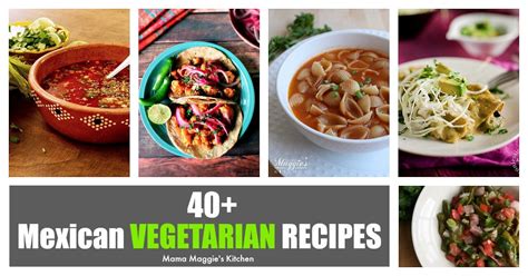 Mexican Vegetarian Recipes Mamá Maggies Kitchen