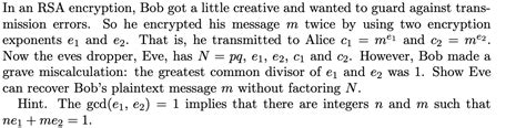 Solved In An Rsa Encryption Bob Got A Little Creative And