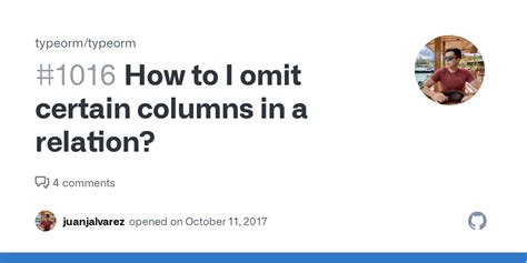 How To I Omit Certain Columns In A Relation Issue Typeorm Typeorm Github