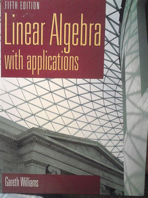 Linear Algebra With Applications Williams Gareth 9780763732356 Books