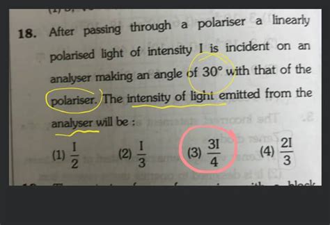 After Passing Through A Polariser A Linearly Polarised Light Of Intensity
