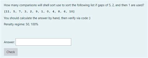 Solved How Many Comparisons Will Shell Sort Use To Sort The