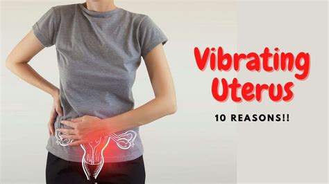 Vibrating Uterus 10 Critical Causes Explained
