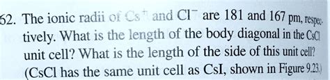 Solved The Ionic Radii Of Cs And Cl Are 181 And 167 Pm