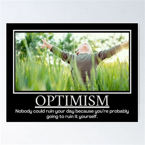 Optimism Demotivational Poster Poster For Sale By Designsbydaddy