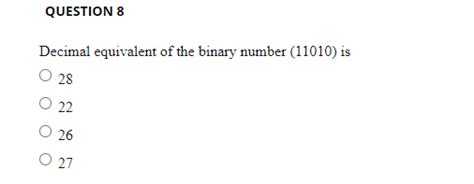 Solved Question 8 Decimal Equivalent Of The Binary Number