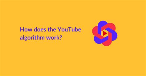 how does the youtube algorithm work