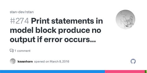 print statements in model block produce no output if error occurs later · issue 274 · stan dev