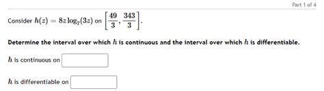 Part 1 Of 4 Consider H Z 8 Z Log 7 3 Z On Ft StudyX