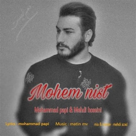 دانلود آهنگ محمد پاپی و مهدی حسینی به نام مهم نیست