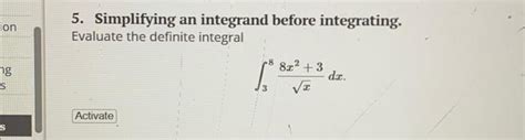 Solved 5 Simplifying An Integrand Before Integrating
